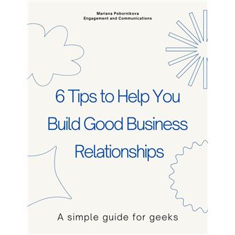 6 Tips to Help You Build Good Business Relationships A simple guide for ...
