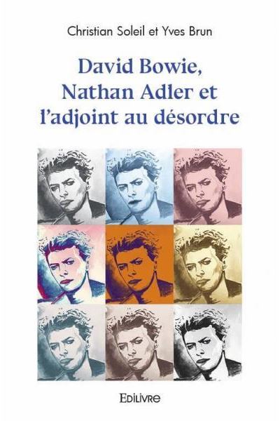 David bowie, nathan adler et l'adjoint au désordre - broché - Christian ...
