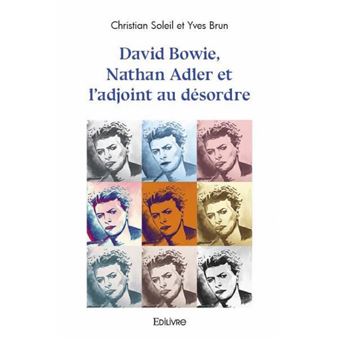 David bowie, nathan adler et l'adjoint au désordre - broché - Christian ...