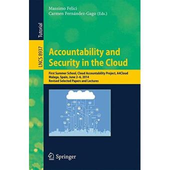 Accountability and security in the cloud First Summer School, Cloud Accountability Project ...