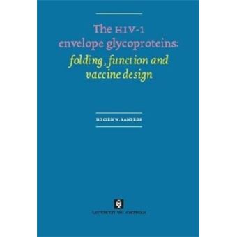 The HIV-1 envelope glycoproteins: folding, function and vaccine design ...