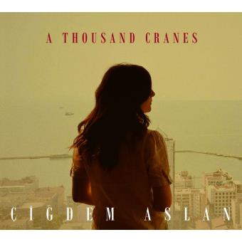 A Thousand Cranes - Cigdem Aslan - CD album - Achat & prix | fnac