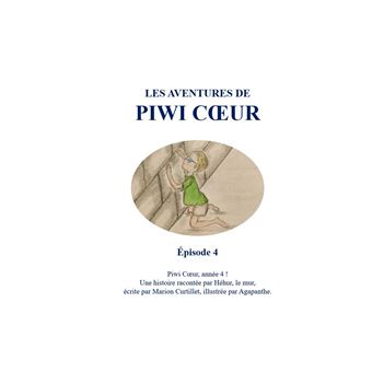 Les aventures de Piwi Cœur - Le mur - Les aventures de Piwi Coeur ...