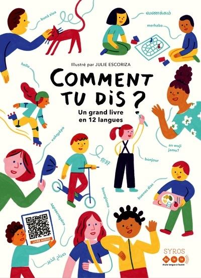 Comment tu dis ? Un grand livre en 12 langues - cartonné - Dulala, Julie Escoriza - Achat Livre ...