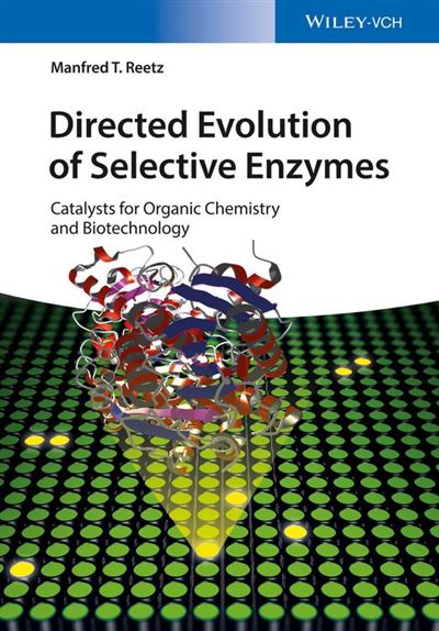 Directed evolution of selective enzymes - relié - Manfred T. Reetz ...
