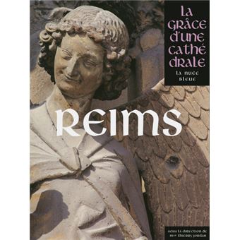 Reims - La grâce d'une Cathédrale - cartonné - Collectif - Achat Livre ...