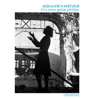 Ces rêves qu'on piétine - broché - Sébastien Spitzer - Achat Livre ou ...