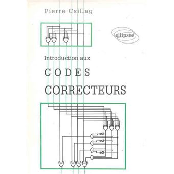 Introduction aux codes correcteurs - broché - Pierre Csillag - Achat ...