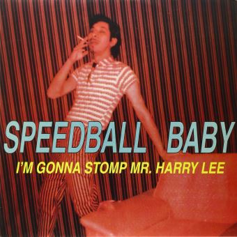 I'm gonna stomp Mr Harry Lee - Speedball Baby - Vinyle album - Achat ...