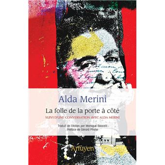 La folle de la porte à côté Suivi de Conversation avec Alda Merini ...