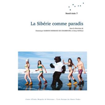 La Sibérie comme paradis - [actes de la journée d'études, Paris ...