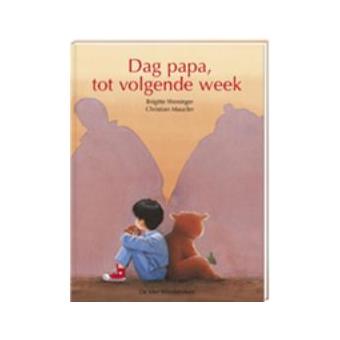 Een Vier Windstreken prentenboek - Dag papa - tot volgende week - Weninger, B., Brigitte ...