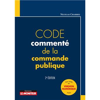 Code commenté de la commande publique Code pratique commenté et annoté - broché - Nicolas ...