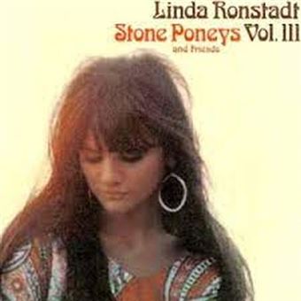Linda Ronstadt Stone Poneys And Friends Volume 3 - Stone Poneys - CD ...