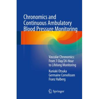 Chronomics and ambulatory blood pressure monitoring - relié - Kuniaki ...