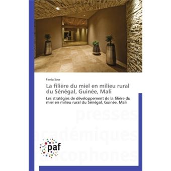 La filière du miel en milieu rural du Sénégal, Guinée, Mali Les ...