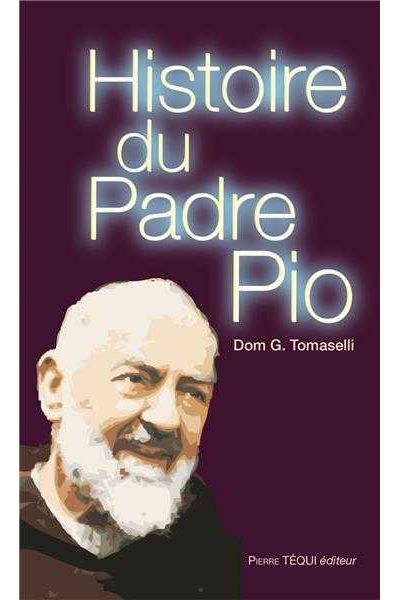Histoire du Padre Pio - broché - Joseph TOMASELLI - Achat Livre | fnac