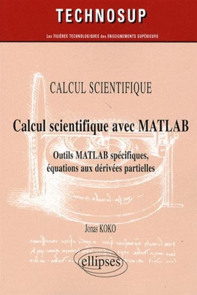 Calcul scientifique avec Matlab - broché - Jonas Koko - Achat Livre | fnac