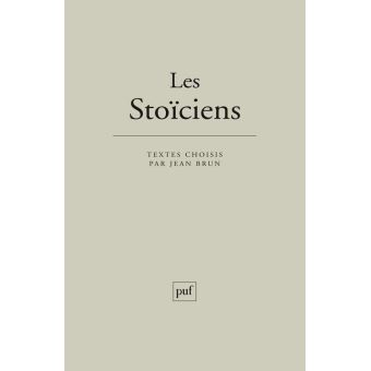 Les stoïciens Textes choisis par Jean Brun - broché - Jean Brun - Achat ...