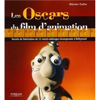 Les Oscars du film d'animation Secrets de fabrication de 13 courts ...
