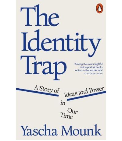The identity trap A story of ideas and power in our time - broché ...