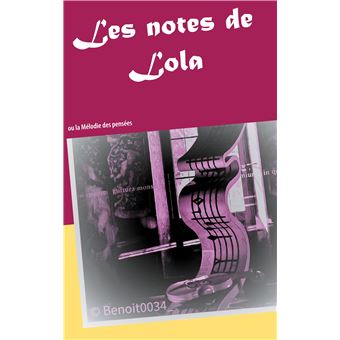 Les notes de Lola Ou la Mélodie des pensées - broché - Lola Ril - Achat ...