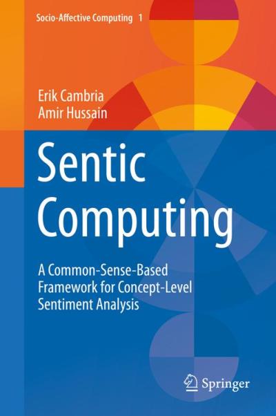 Sentic computing A common-sense-based framework for concept-level ...