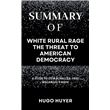 Summary Of White Rural Rage the Threat to American Democracy A guide to ...
