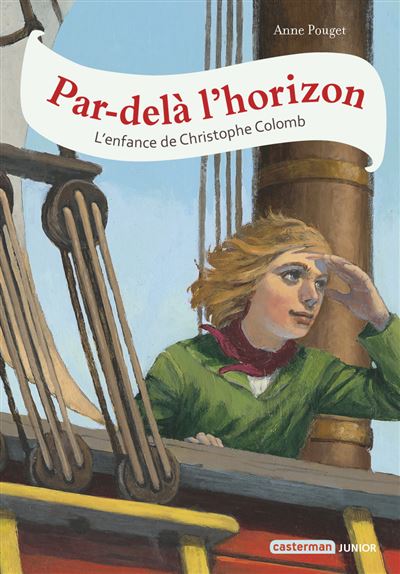 Par-delà l'horizon L'Enfance de Christophe Colomb - broché - Anne ...