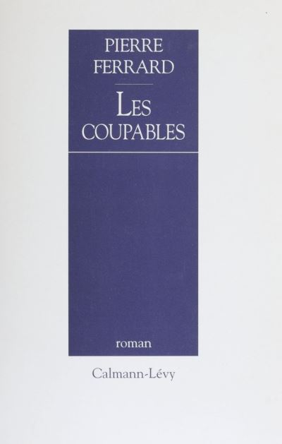 Les coupables - broché - Pierre Ferrard - Achat Livre ou ebook | fnac