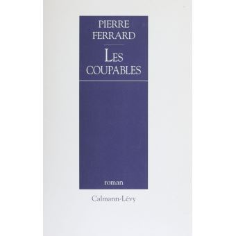 Les coupables - broché - Pierre Ferrard - Achat Livre ou ebook | fnac