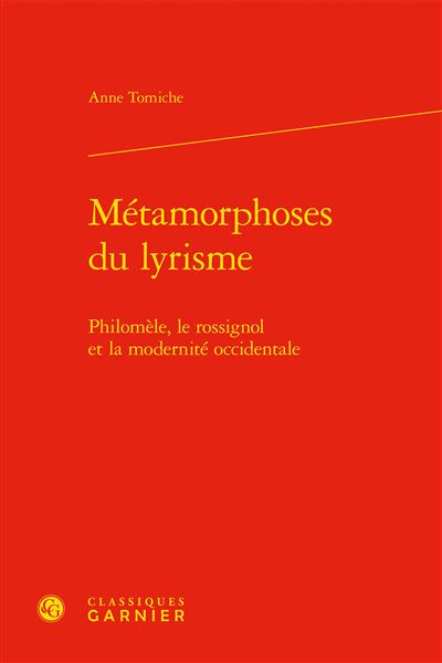 Métamorphoses du lyrisme Philomèle, le rossignol et la modernité ...