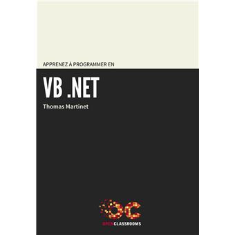 Apprenez a programmer en vb .net - broché - Thomas Martinet - Achat Livre | fnac