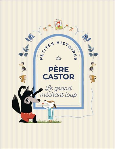 Père Castor - Petites Histoires du Père Castor - Le grand méchant loup ...