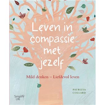 Leven in compassie met jezelf mild denken - liefdevol leven - broché ...