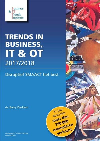 Trends in business IT & OT 2017/2018 disruptief SMAACT het best Tome 18 ...