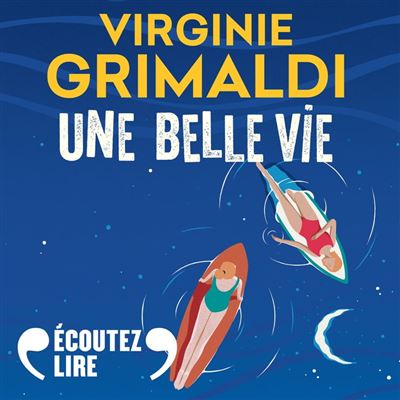 Une belle vie - Livre audio - Virginie Grimaldi, Céline Espérin, Julia Piaton - Achat ebook | fnac