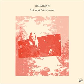 No Sign Of Rotten Leaves - Selma French - Vinyle album - Précommande ...