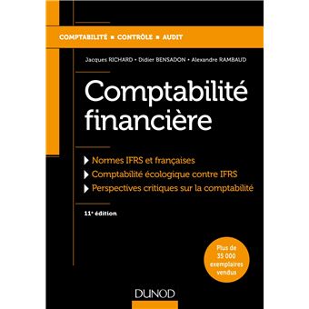 Comptabilité financière - 11e éd. - Normes IFRS et françaises IFRS ...