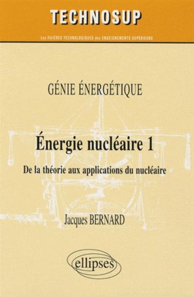 Énergie nucléaire 1. De la théorie aux applications - broché - Jacques ...