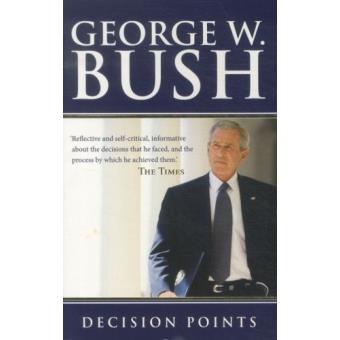 Decision points - Poche - George W. Bush - Achat Livre ou ebook | fnac
