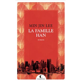 La famille Han - broché - Min Jin Lee, Laura Bourgeois - Achat Livre ou ...