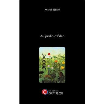 Au jardin d'Éden - broché - Michel Bellin - Achat Livre | fnac