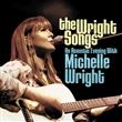 The Wright Songs - An Acoustic Evening With Michelle Wright - Michelle ...