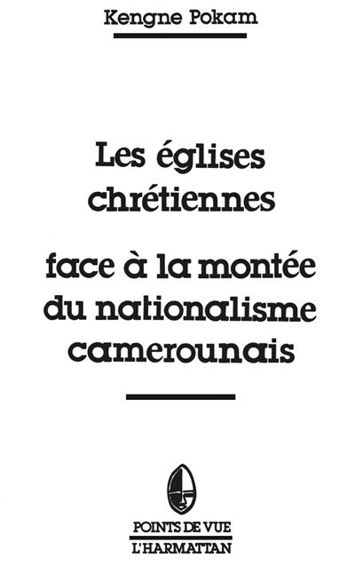 Les églises chrétiennes face à la montée du nationalisme camerounais ...
