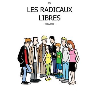 Radicaux libres (Les) - broché - Bsk - Achat Livre | fnac