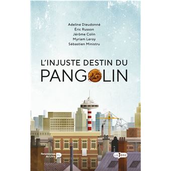 L'injuste destin du pangolin - broché - Adeline Dieudonné, Eric Russon ...