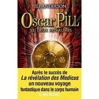 Oscar Pill - Les deux royaumes Tome 2 - Oscar Pill - tome 2 - Eli ...