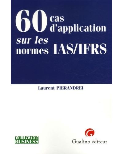 60 cas d'application sur les normes ias/ifrs - broché - Pierandrei l. - Achat Livre | fnac
