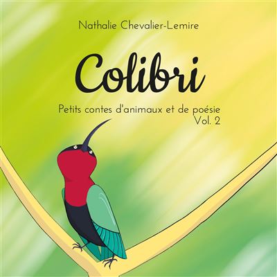 Colibri Petits contes d'animaux et de poésie Vol. 2 Tome 2 - broché ...